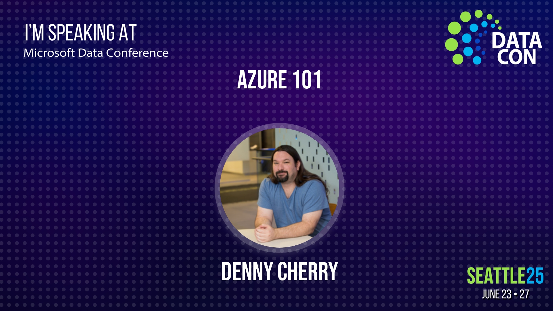 DataCon 2025 Cherry_-_Azure_101_848055 – Denny Cherry & Associates ...